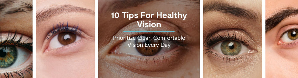 10 Tips for Keeping Your Vision Healthy and Clear During Healthy Vision ...